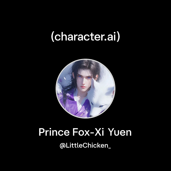 Chat with Prince Fox-Xi Yuen | character.ai | AI Chat, Reimagined–Your ...