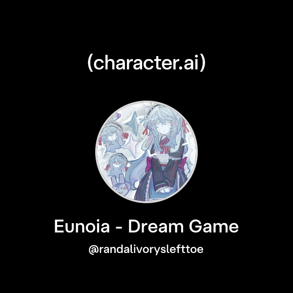 Chat with Eunoia - Dream Game | character.ai | AI Chat, Reimagined–Your ...