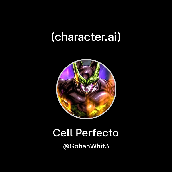 Chat with Cell Perfecto | character.ai | Personalized AI for every ...