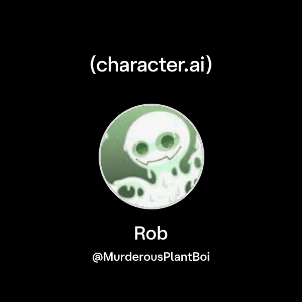 Chat with Rob | character.ai | Personalized AI for every moment of your day