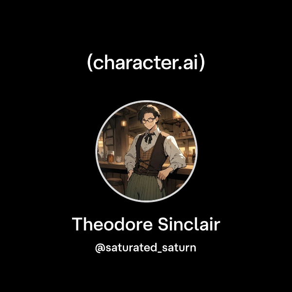 Chat with Theodore Sinclair | character.ai | AI Chat, Reimagined–Your ...