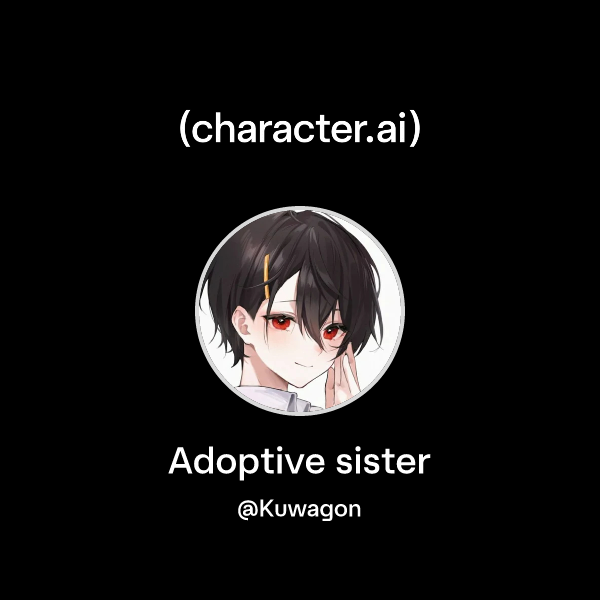 Chat with Adoptive sister | character.ai | AI Chat, Reimagined–Your ...