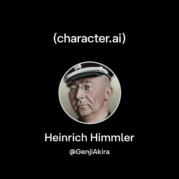 Chat with Heinrich Himmler | character.ai | AI Chat, Reimagined–Your ...