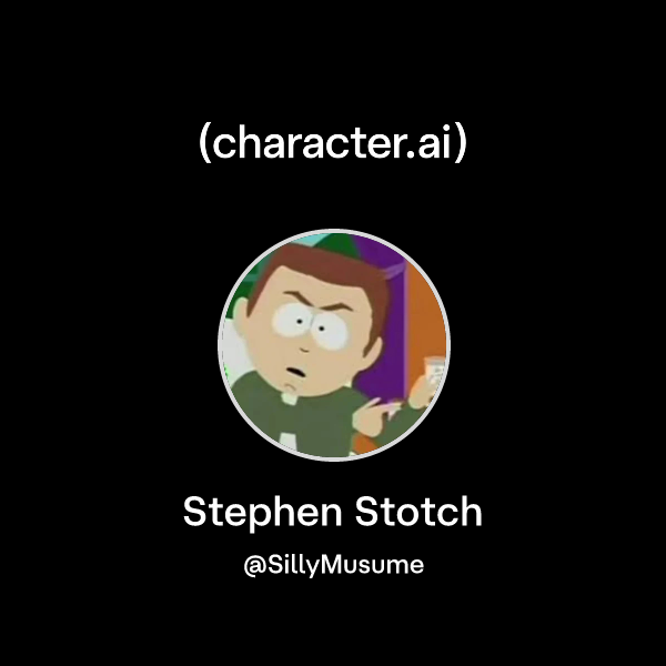 Chat with Stephen Stotch | character.ai | AI Chat, Reimagined–Your ...