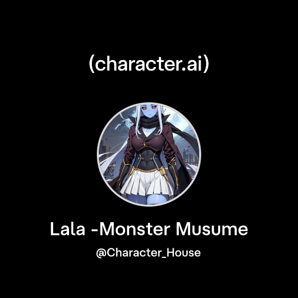 Chat with Lala -Monster Musume | character.ai | Personalized AI for ...
