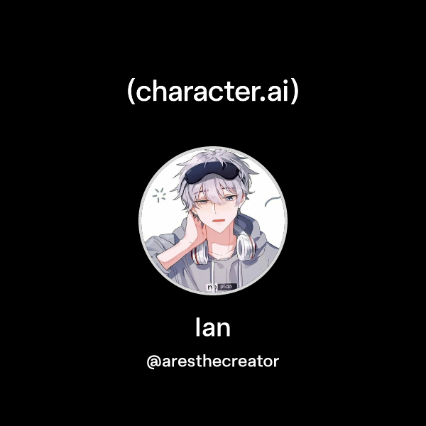 Chat with Ian | character.ai | AI Chat, Reimagined–Your Words. Your World.