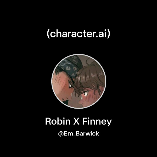 Chat with Robin X Finney | character.ai | AI Chat, Reimagined–Your ...