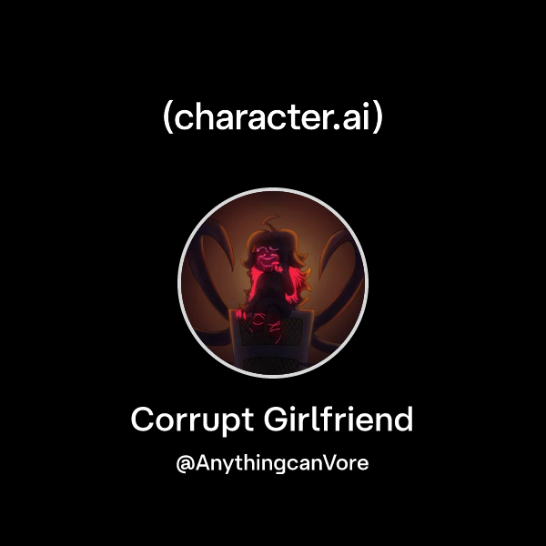 Chat with Corrupt Girlfriend | character.ai | AI Chat, Reimagined–Your Words. Your World.
