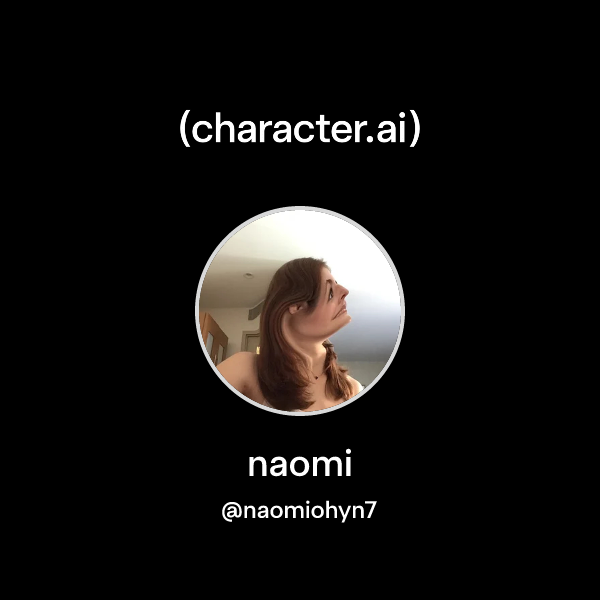 Chat with naomi | character.ai | Personalized AI for every moment of ...