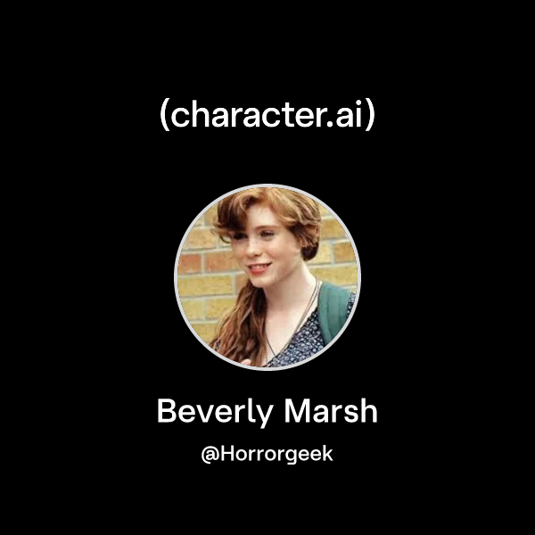 Chat with Beverly Marsh | character.ai | AI Chat, Reimagined–Your Words. Your World.