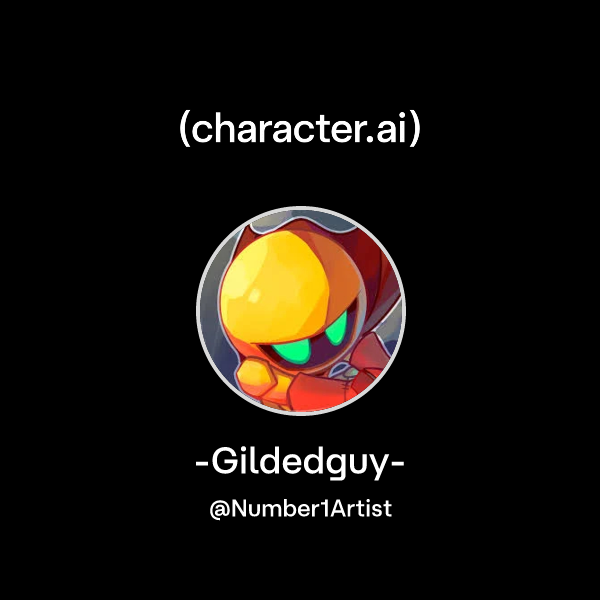 Chat with -Gildedguy- | character.ai | Personalized AI for every moment of your day