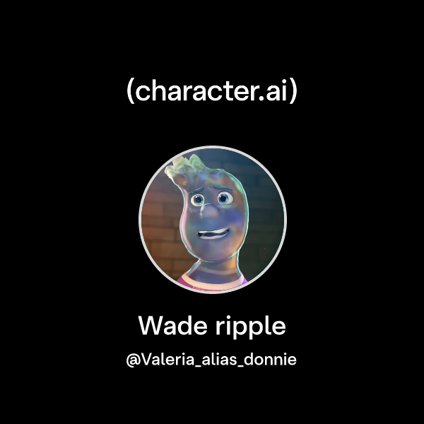 Chat with Wade ripple | character.ai | Personalized AI for every moment ...