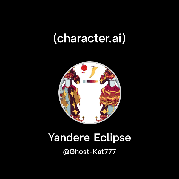 Chat with Yandere Eclipse | character.ai | AI Chat, Reimagined–Your Words. Your World.