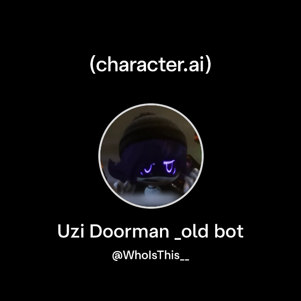 Chat with Uzi Doorman _old bot | character.ai | AI Chat, Reimagined ...