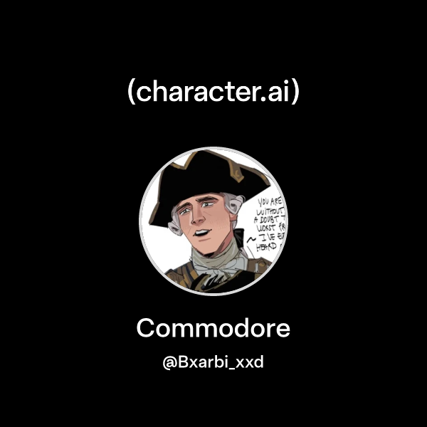Chat with Commodore | character.ai | Personalized AI for every moment ...