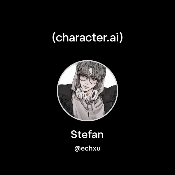 Chat with Stefan | character.ai | AI Chat, Reimagined–Your Words. Your World.
