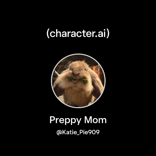 Chat with Preppy Mom | character.ai | AI Chat, Reimagined–Your Words ...