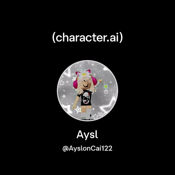 Chat with Aysl | character.ai | AI Chat, Reimagined–Your Words. Your World.