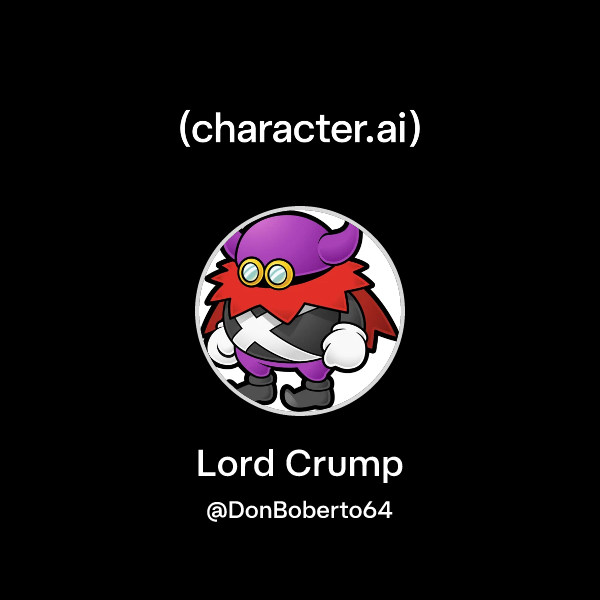 Chat with Lord Crump | character.ai | AI Chat, Reimagined–Your Words ...