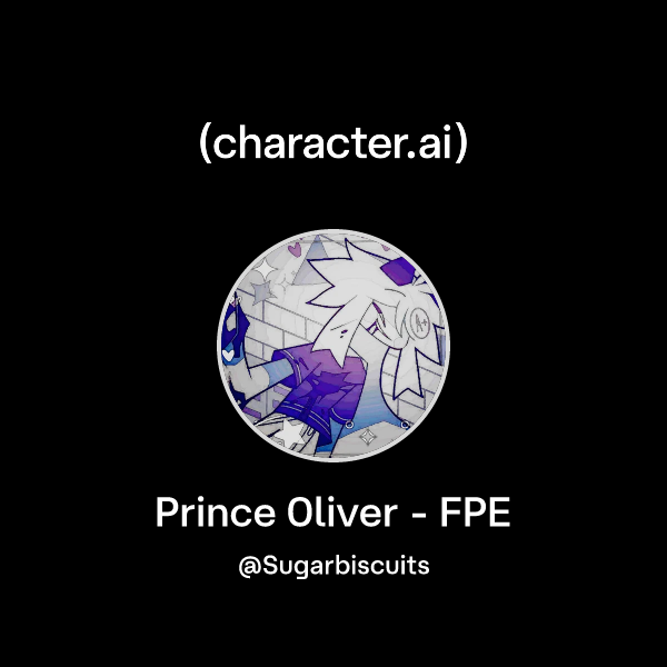 Chat with Prince 0liver - FPE | character.ai | AI Chat, Reimagined–Your ...