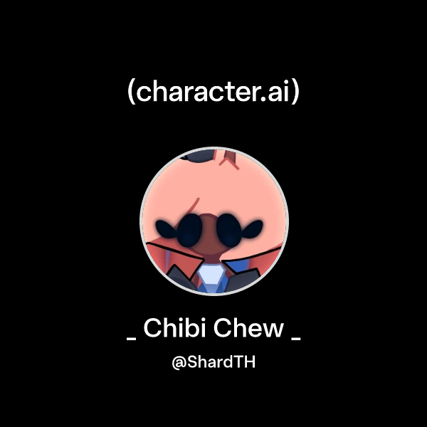 Chat with _ Chibi Chew _ | character.ai | AI Chat, Reimagined–Your ...
