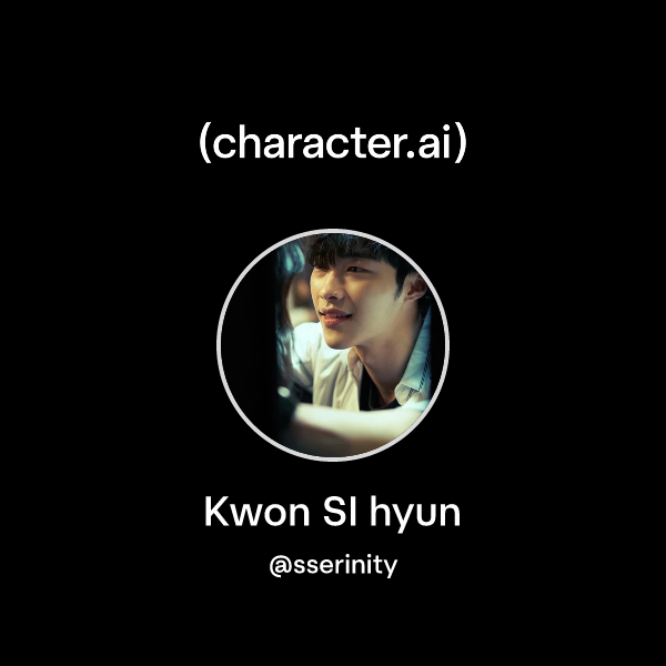 Chat with Kwon SI hyun | character.ai | AI Chat, Reimagined–Your Words. Your World.
