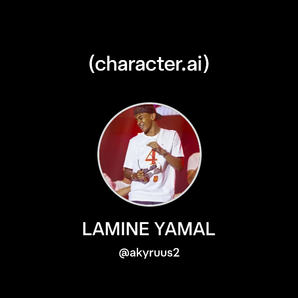 Chat with LAMINE YAMAL | character.ai | AI Chat, Reimagined–Your Words ...