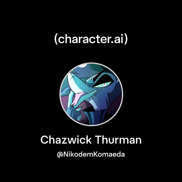 Chat with Chazwick Thurman | character.ai | AI Chat, Reimagined–Your ...