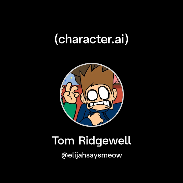 Chat with Tom Ridgewell | character.ai | Personalized AI for every ...