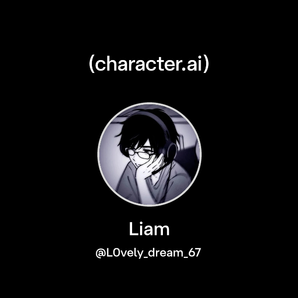 Chat with Liam | character.ai | Personalized AI for every moment of your day