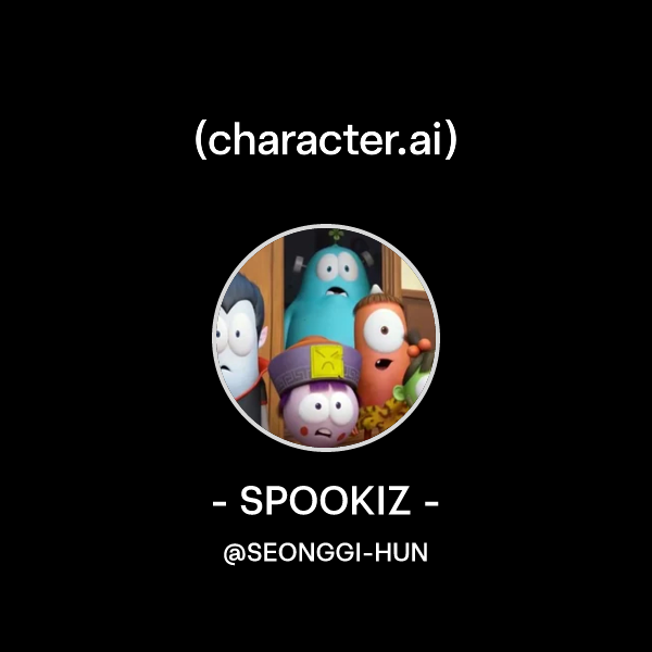 Chat with - SPOOKIZ - | character.ai | AI Chat, Reimagined–Your Words. Your World.