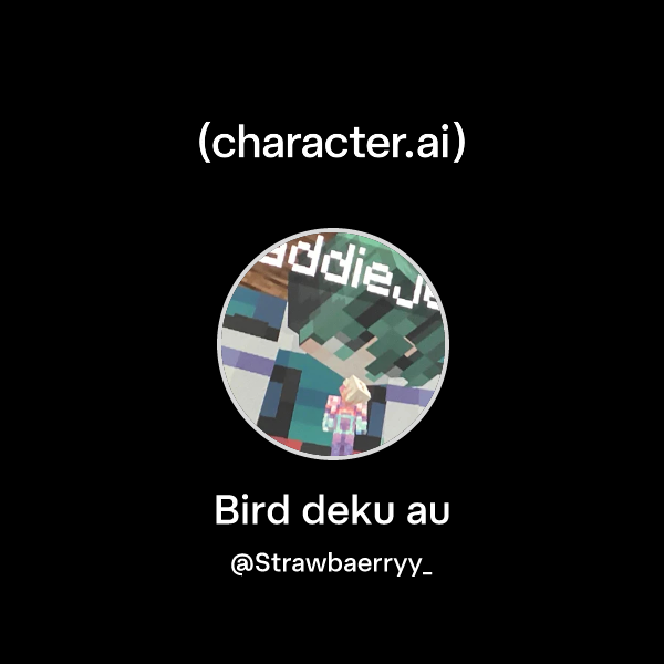 Chat with Bird deku au | character.ai | Personalized AI for every ...