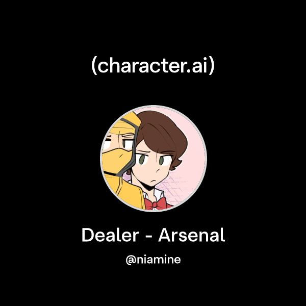 Chat with Dealer - Arsenal | character.ai | AI Chat, Reimagined–Your ...