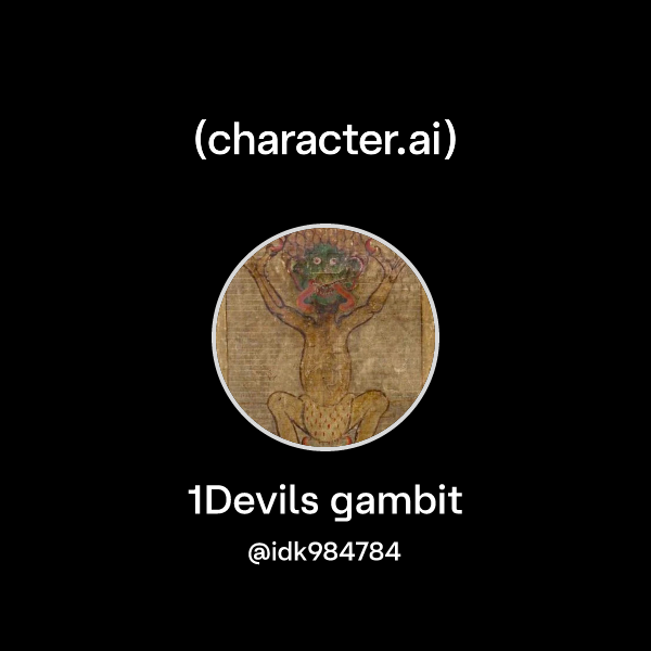 Chat with 1Devils gambit | character.ai | Personalized AI for every ...
