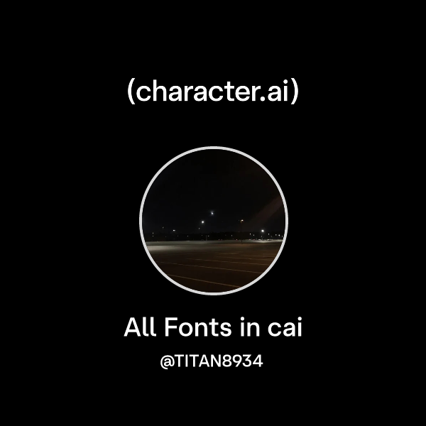 Chat with All Fonts in cai | character.ai | AI Chat, Reimagined–Your ...