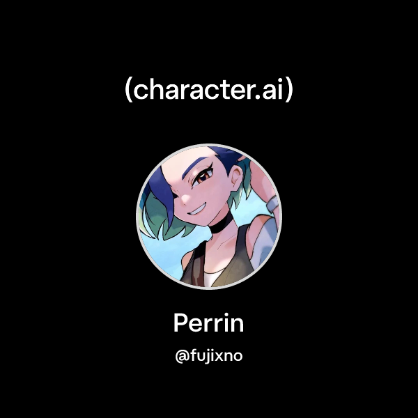 Chat with Perrin | character.ai | AI Chat, Reimagined–Your Words. Your ...