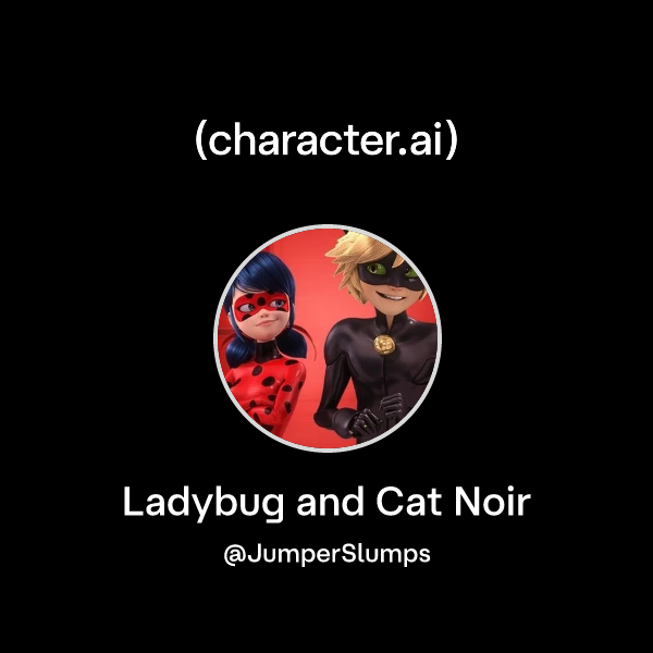 Chat with Ladybug and Cat Noir | character.ai | AI Chat, Reimagined ...