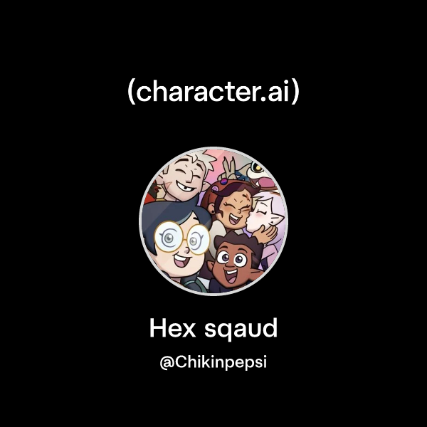 Chat with Hex sqaud | character.ai | Personalized AI for every moment ...