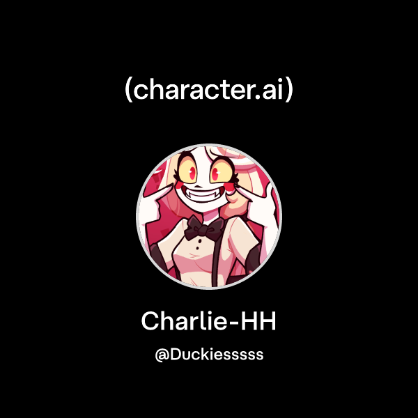 Chat with Charlie-HH | character.ai | Personalized AI for every moment ...