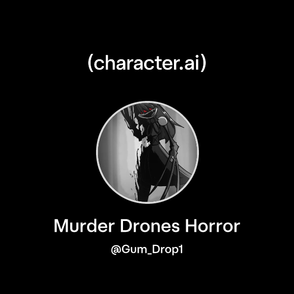 Chat with Murder Drones Horror | character.ai | AI Chat, Reimagined–Your Words. Your World.