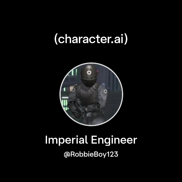 Chat with Imperial Engineer | character.ai | Personalized AI for every ...