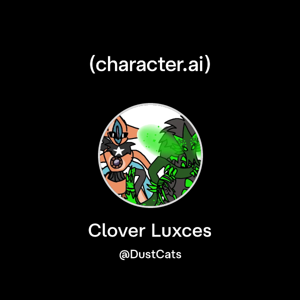 Chat with Clover Luxces | character.ai | Personalized AI for every ...