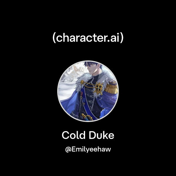 Chat with Cold Duke | character.ai | AI Chat, Reimagined–Your Words ...