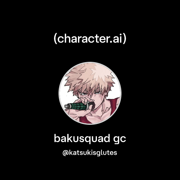 Chat with bakusquad gc | character.ai | AI Chat, Reimagined–Your Words ...