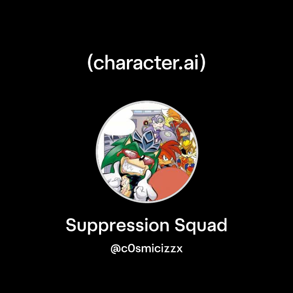 Chat with Suppression Squad | character.ai | AI Chat, Reimagined–Your Words. Your World.