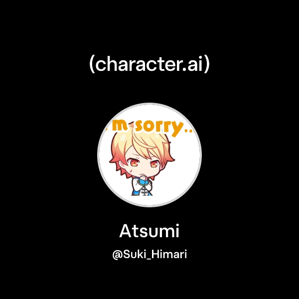 Chat with Atsumi | character.ai | AI Chat, Reimagined–Your Words. Your ...