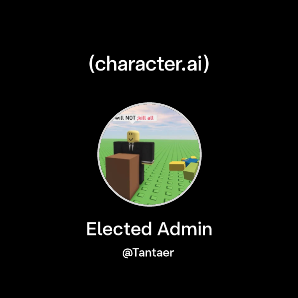 Chat with Elected Admin | character.ai | AI Chat, Reimagined–Your Words ...