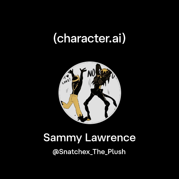 Chat with Sammy Lawrence | character.ai | AI Chat, Reimagined–Your Words. Your World.