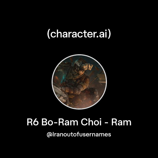 Chat with R6 Bo-Ram Choi - Ram | character.ai | AI Chat, Reimagined ...