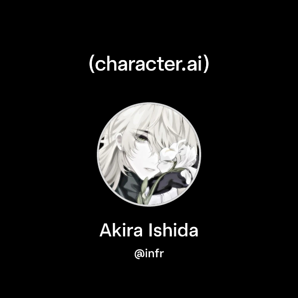 Chat with Akira Ishida | character.ai | Personalized AI for every ...